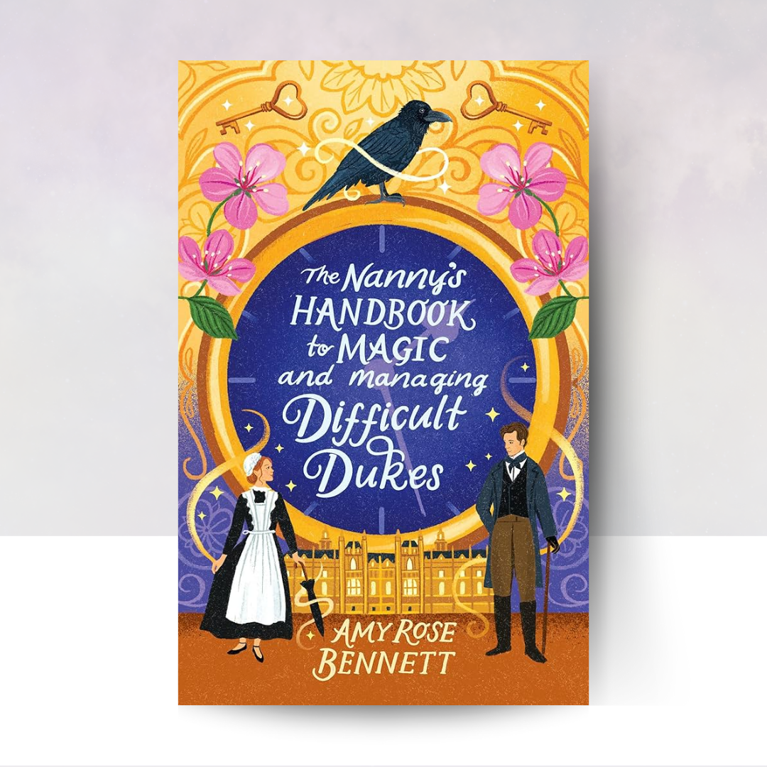 [PREORDER] The Nanny's Handbook to Magic and Managing Difficult Dukes – The New Romantics